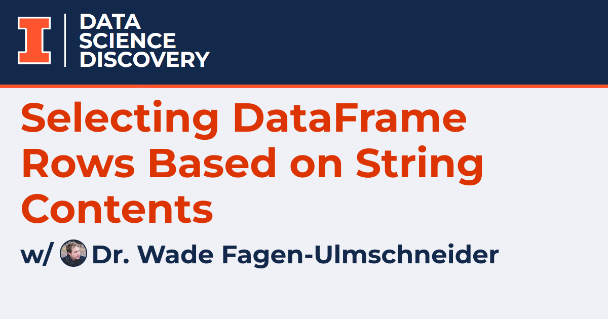 Selecting DataFrame Rows Based On String Contents Data Science Discovery